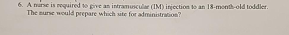Solved A nurse is required to give an intramuscular (IM) | Chegg.com