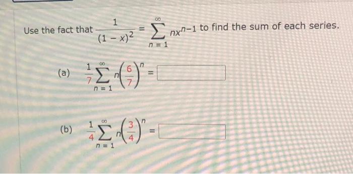 Solved 00 1 Use the fact that (1 - x)2 nxn-1 to find the sum | Chegg.com