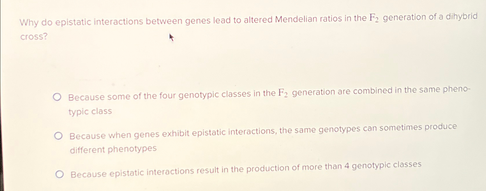 Solved Why do epistatic interactions between genes lead to | Chegg.com