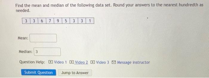 Solved Find the mean and median of the following data set. | Chegg.com