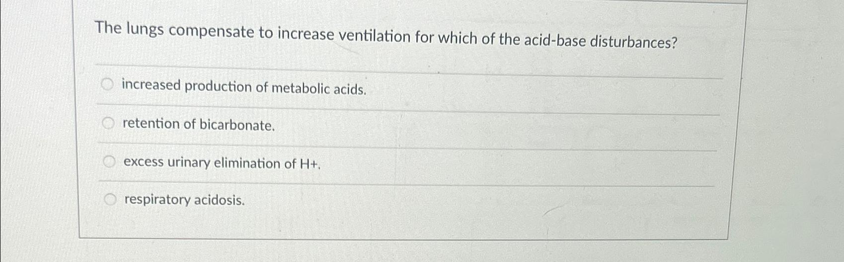Solved The lungs compensate to increase ventilation for | Chegg.com