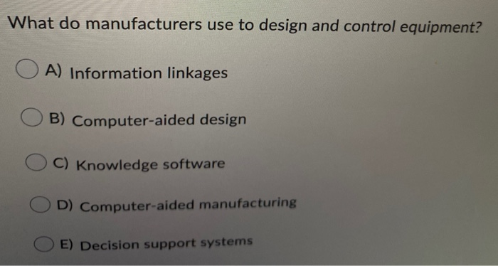 Solved What do manufacturers use to design and control | Chegg.com