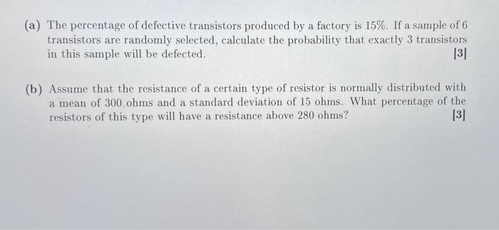 Solved (a) The percentage of defective transistors produced | Chegg.com