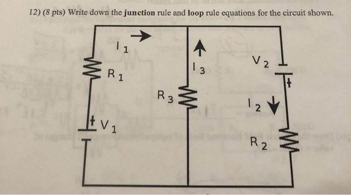 Solved 12) (8 pts) Write down the junction rule and loop | Chegg.com