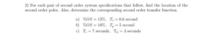 [Solved]: 2) For each pair of second order system specifica