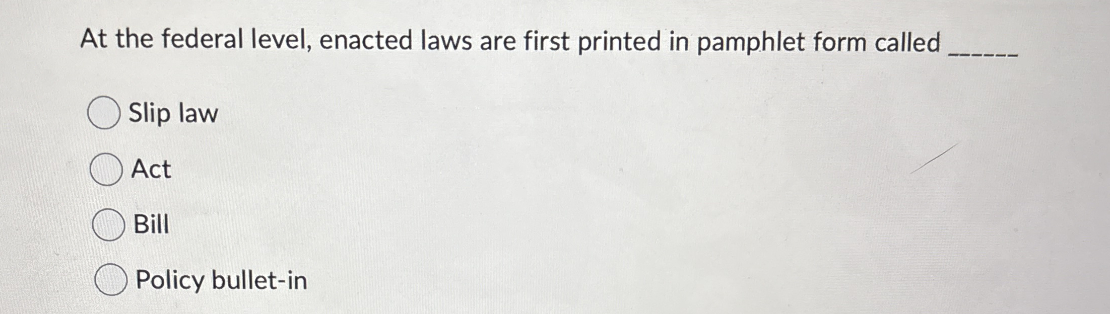 Solved At the federal level, enacted laws are first printed | Chegg.com