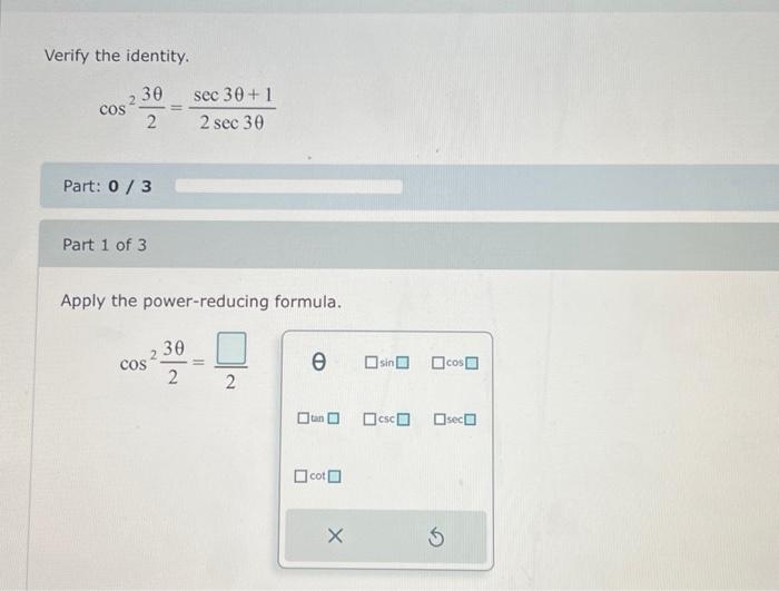 Verify the identity. 30 2 COS Part: 0 / 3 Part 1 of 3 | Chegg.com