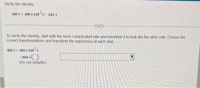 Solved Verify the identity. sinx+sinxcot2x=cscx To verify | Chegg.com