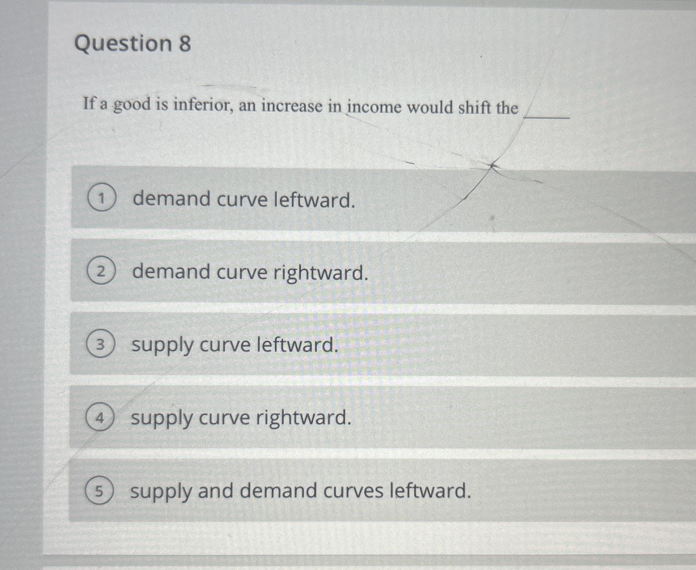 Solved Question 8If a good is inferior, an increase in | Chegg.com