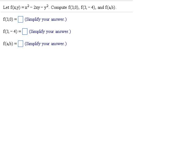 Solved Let f(x,y) =x2 - 2xy- y2 Compute f(3,0), f(3,- 4), | Chegg.com