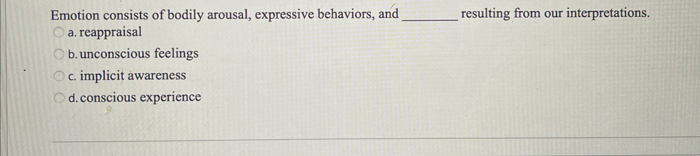 Solved Emotion consists of bodily arousal, expressive | Chegg.com