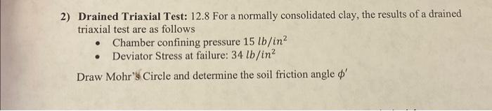 Solved 2) Drained Triaxial Test: 12.8 For a normally | Chegg.com