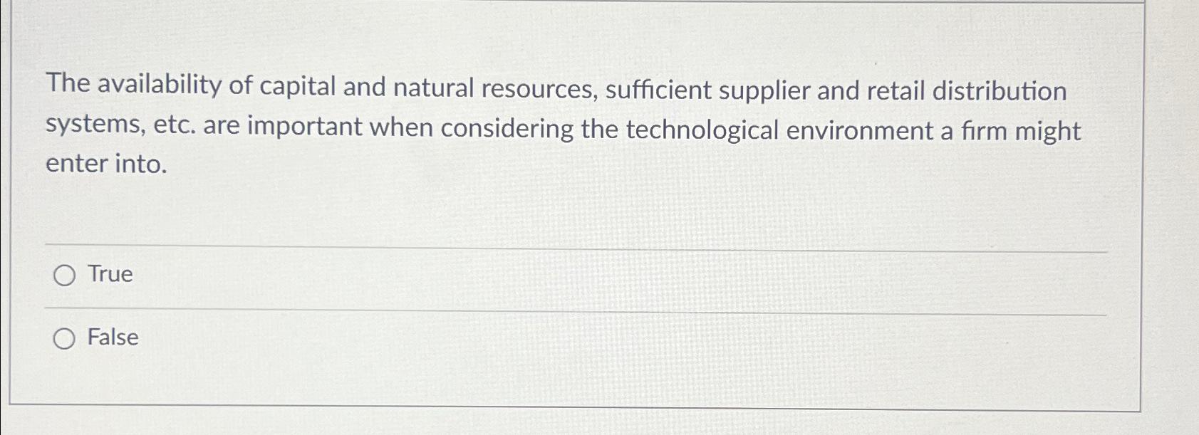 Solved The availability of capital and natural resources, | Chegg.com