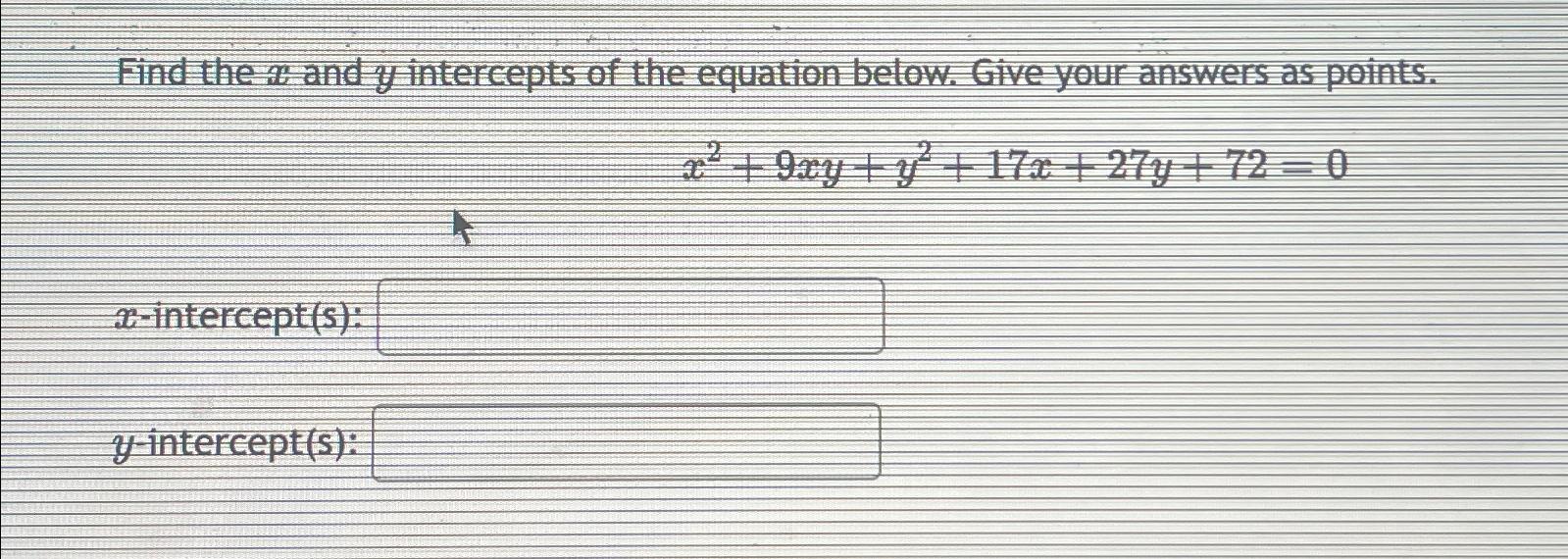 Solved Find the x ﻿and y ﻿intercepts of the equation below. | Chegg.com
