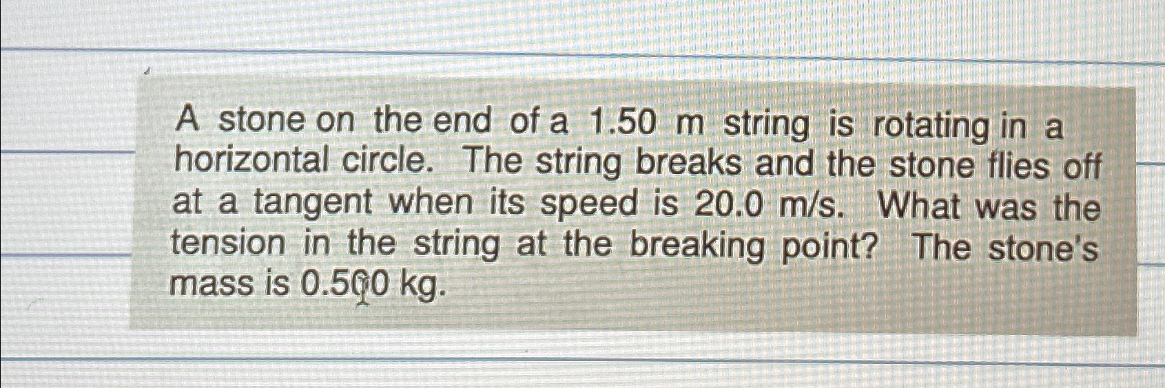 Solved A stone on the end of a 1.50m string is rotating in a | Chegg.com