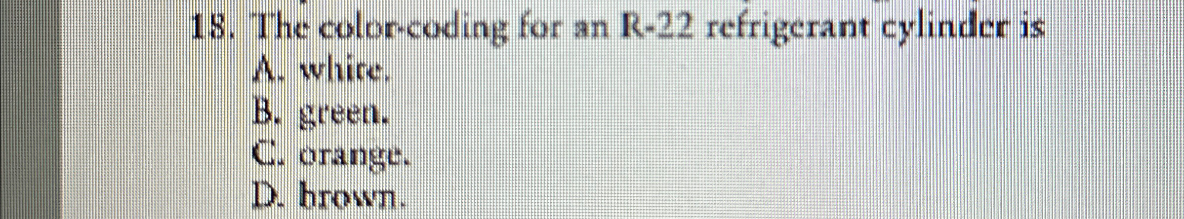 Solved The color-coding for an R - 22 ﻿refrigerant cylinder | Chegg.com