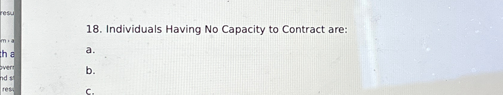Solved Individuals Having No Capacity to Contract are:a.b.c. | Chegg.com