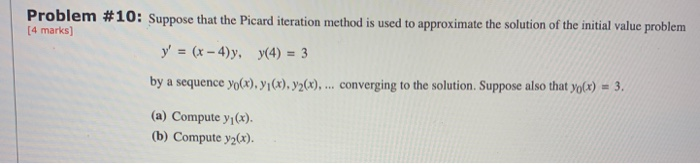 Solved Problem #10: Suppose that the Picard iteration method | Chegg.com