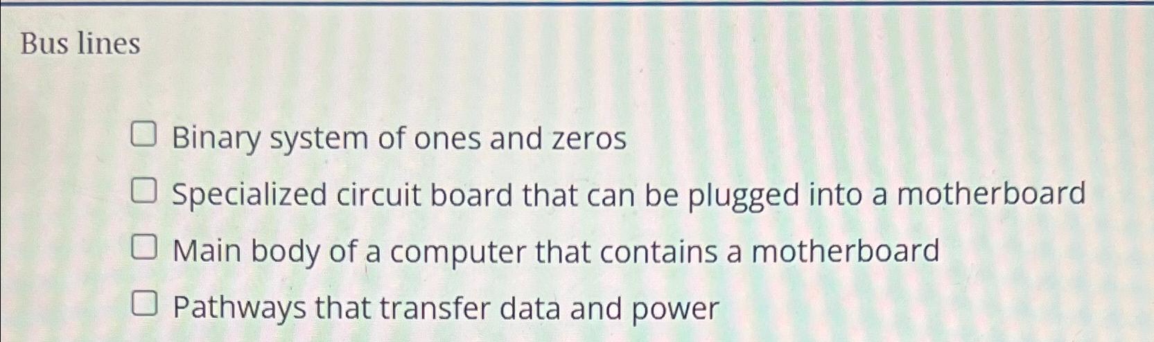 Solved Bus linesBinary system of ones and zerosSpecialized | Chegg.com