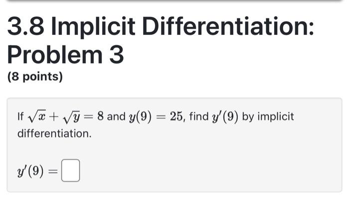 Solved 3.8 Implicit Differentiation: Problem 2 (8 points) If | Chegg.com