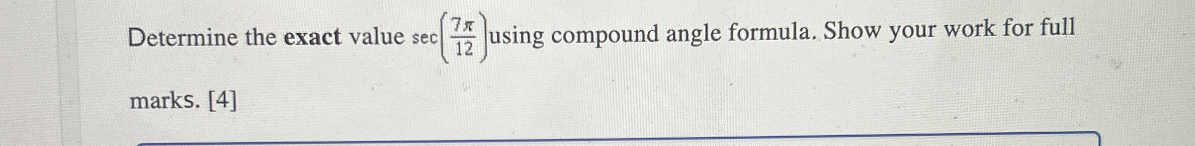 Solved Determine the exact value sec(7π12) ﻿using compound | Chegg.com