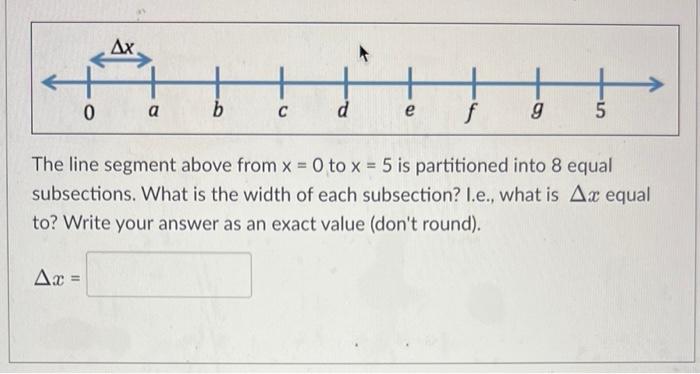 Solved The line segment above from x=0 to x=5 is partitioned | Chegg.com