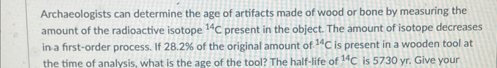 Solved Archaeologists can determine the age of artifacts | Chegg.com
