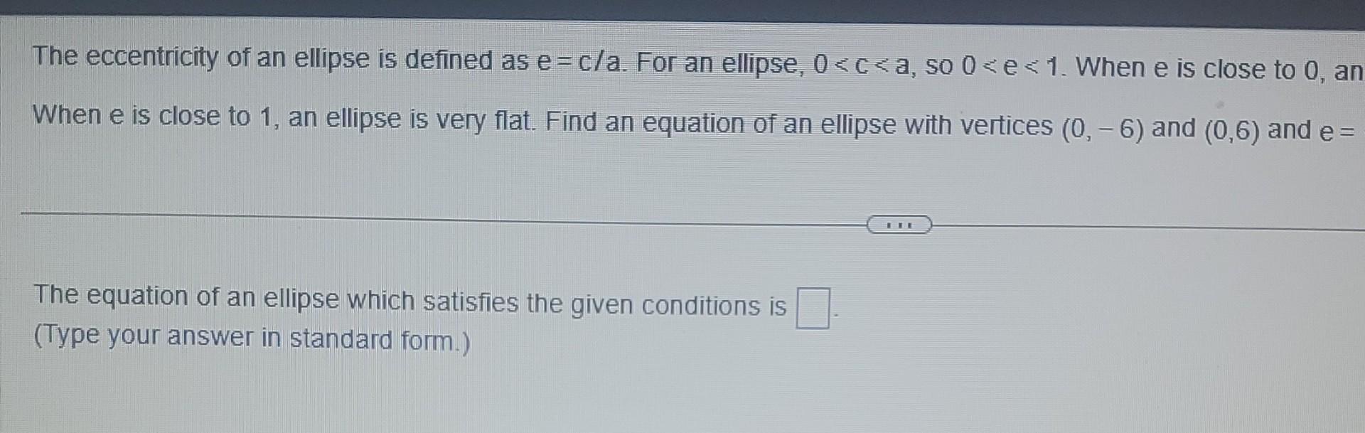 Solved The eccentricity of an ellipse is defined as e=c/a. | Chegg.com
