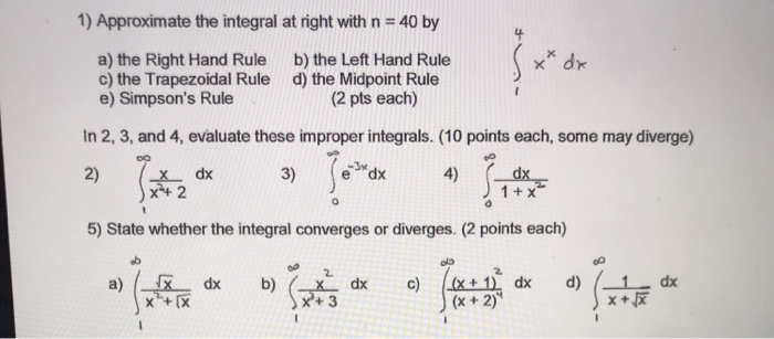Solved 1) Approximate the integral at right with n = 40 by | Chegg.com