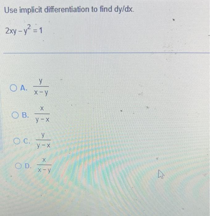Solved Use implicit differentiation to find dy/dx. 2xy−y2=1 | Chegg.com