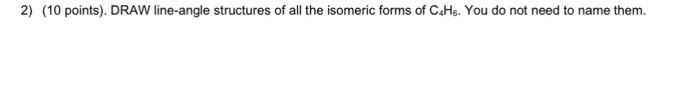Solved 2) (10 points). DRAW line-angle structures of all the | Chegg.com