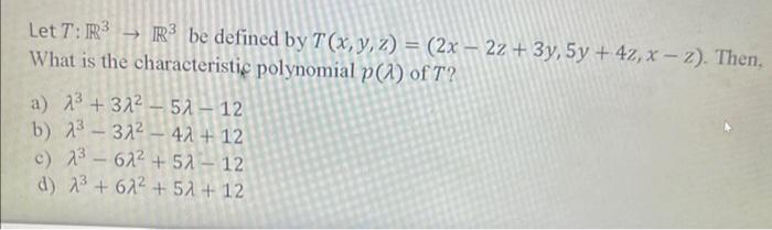 Solved Let T:R3→R3 be defined by | Chegg.com