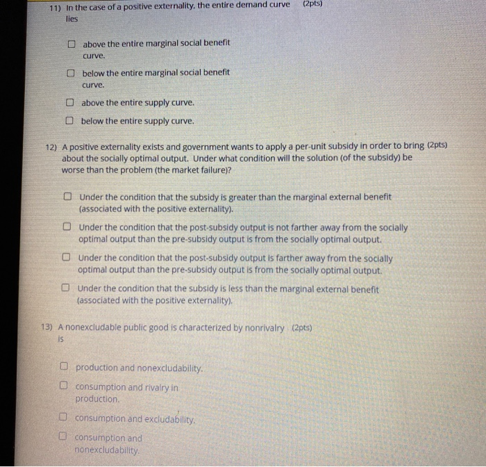 Solved (2pts) 1) When a negative externality exists, the | Chegg.com