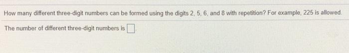 Solved How many different three-digit numbers can be formed | Chegg.com