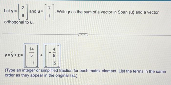 Solved Let y=[26] and u=[71]. Write y as the sum of a vector | Chegg.com