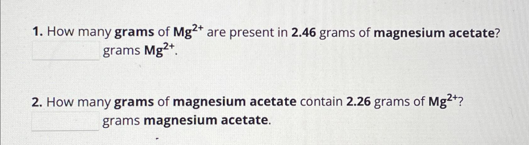 Solved How many grams of Mg2+ ﻿are present in 2.46 ﻿grams of | Chegg.com