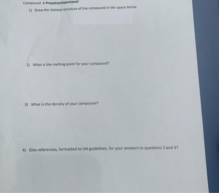 Solved Compound: 1-Propylcyclopentanol 1) Draw the skeletal | Chegg.com