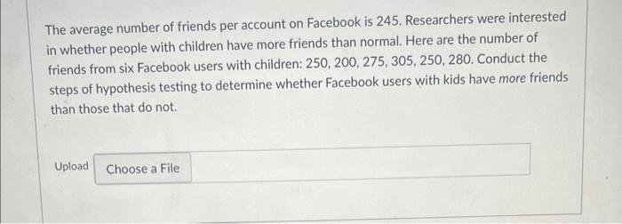 Solved The average number of friends per account on Facebook | Chegg.com