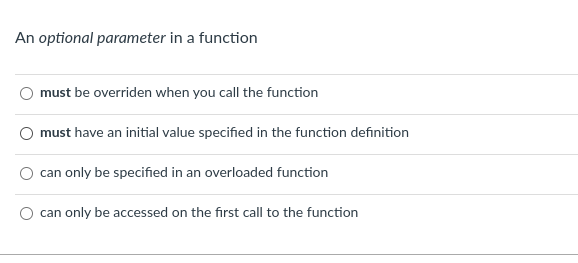 Solved An optional parameter in a function? A.must be | Chegg.com
