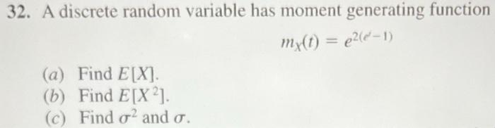 Solved 32. A discrete random variable has moment generating | Chegg.com