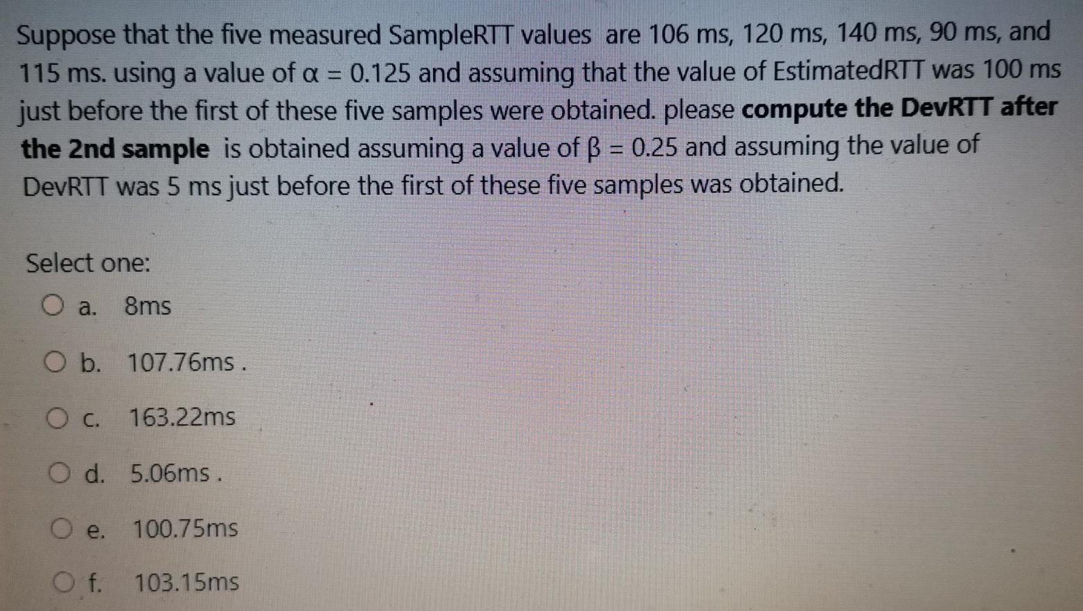Solved Suppose that the five measured SampleRTT values are | Chegg.com