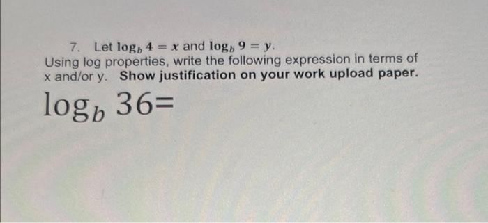 Solved 7. Let log, 4 = x and log, 9 = y. Using log | Chegg.com
