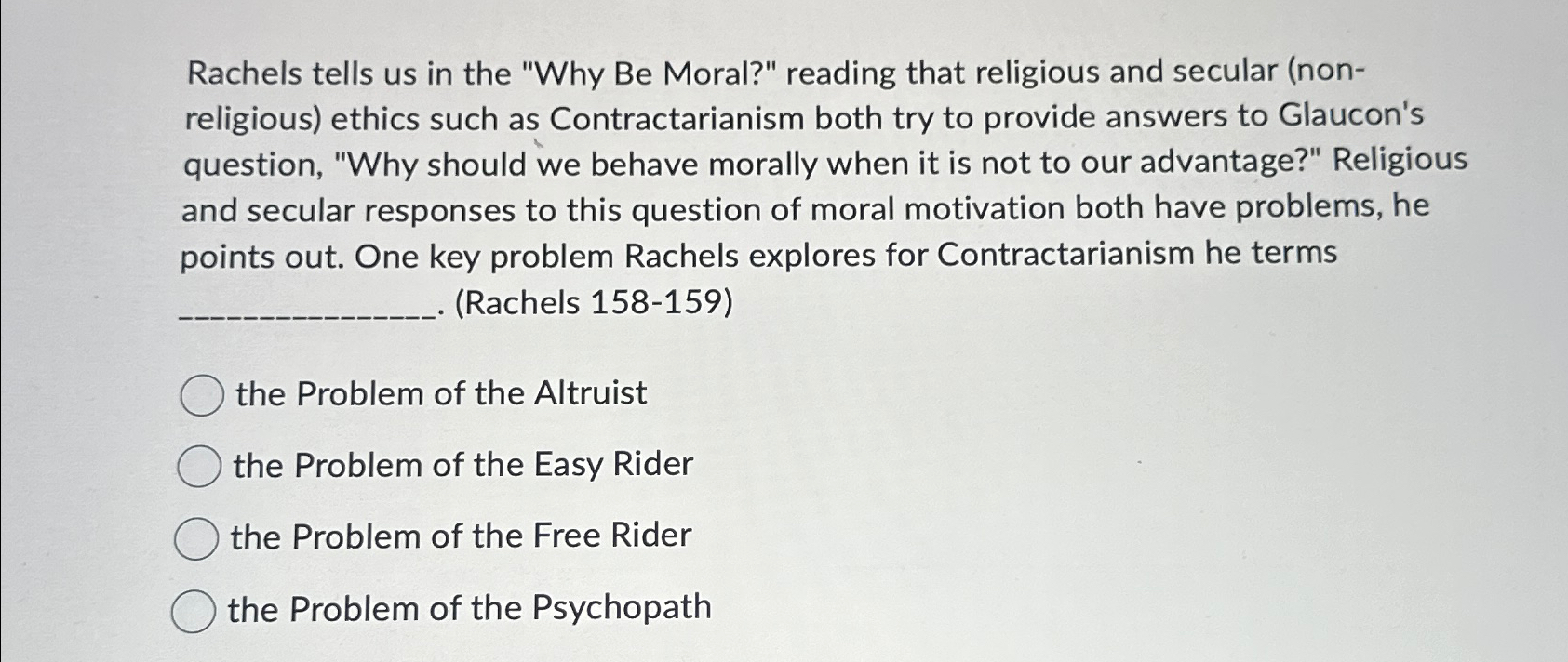 Solved Rachels tells us in the "Why Be Moral?" reading that | Chegg.com