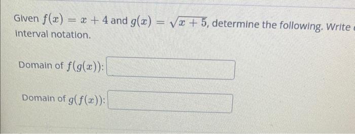 Solved Given f(x)=x+4 and g(x)=x+5, determine the following. | Chegg.com