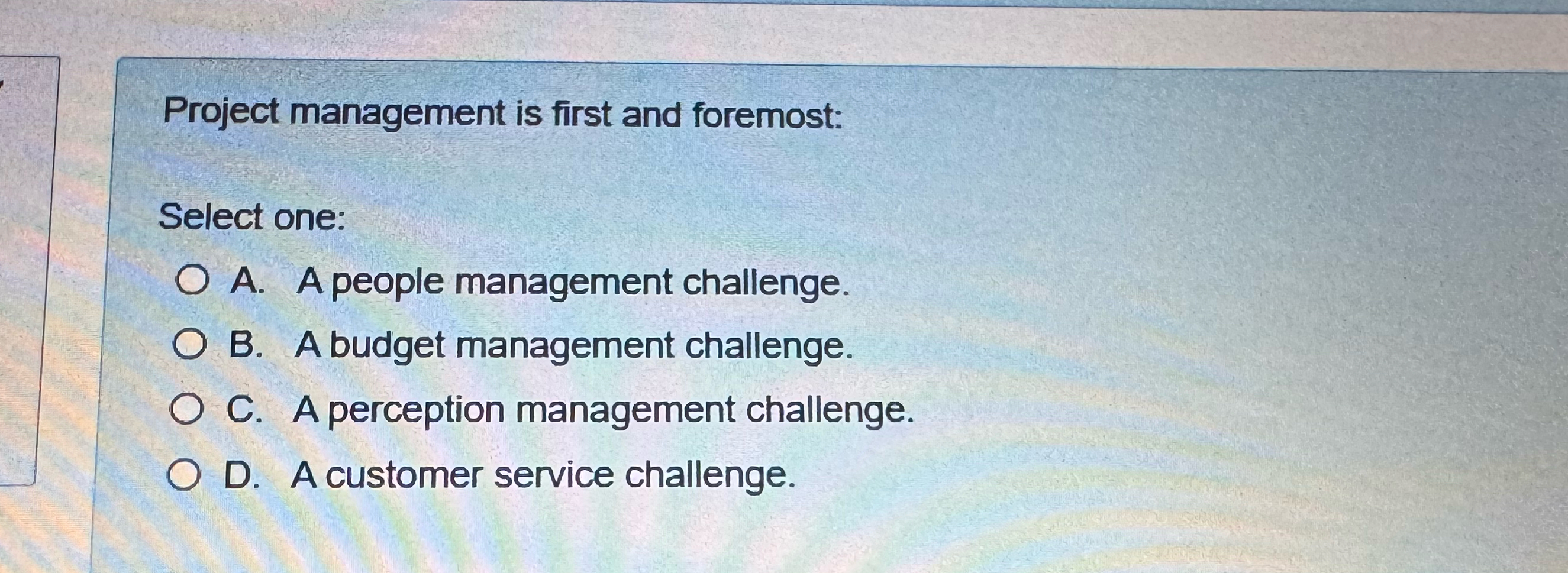 Solved Project management is first and foremost:Select | Chegg.com