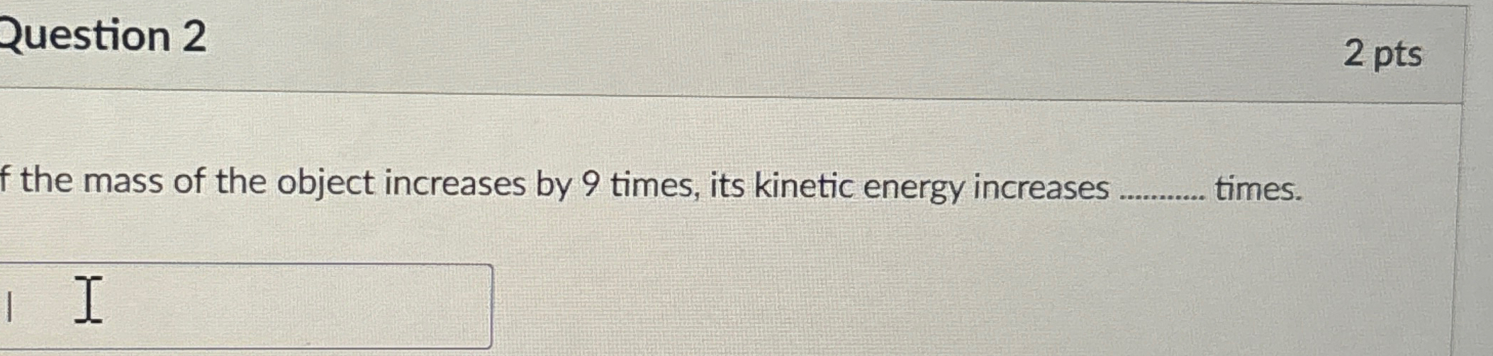 Solved Question 22 ﻿ptsf the mass of the object increases by | Chegg.com