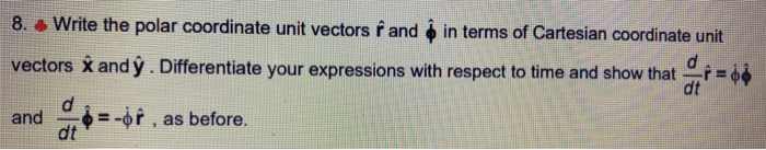 Solved 8. Write the polar coordinate unit vectors f and 6 in | Chegg.com
