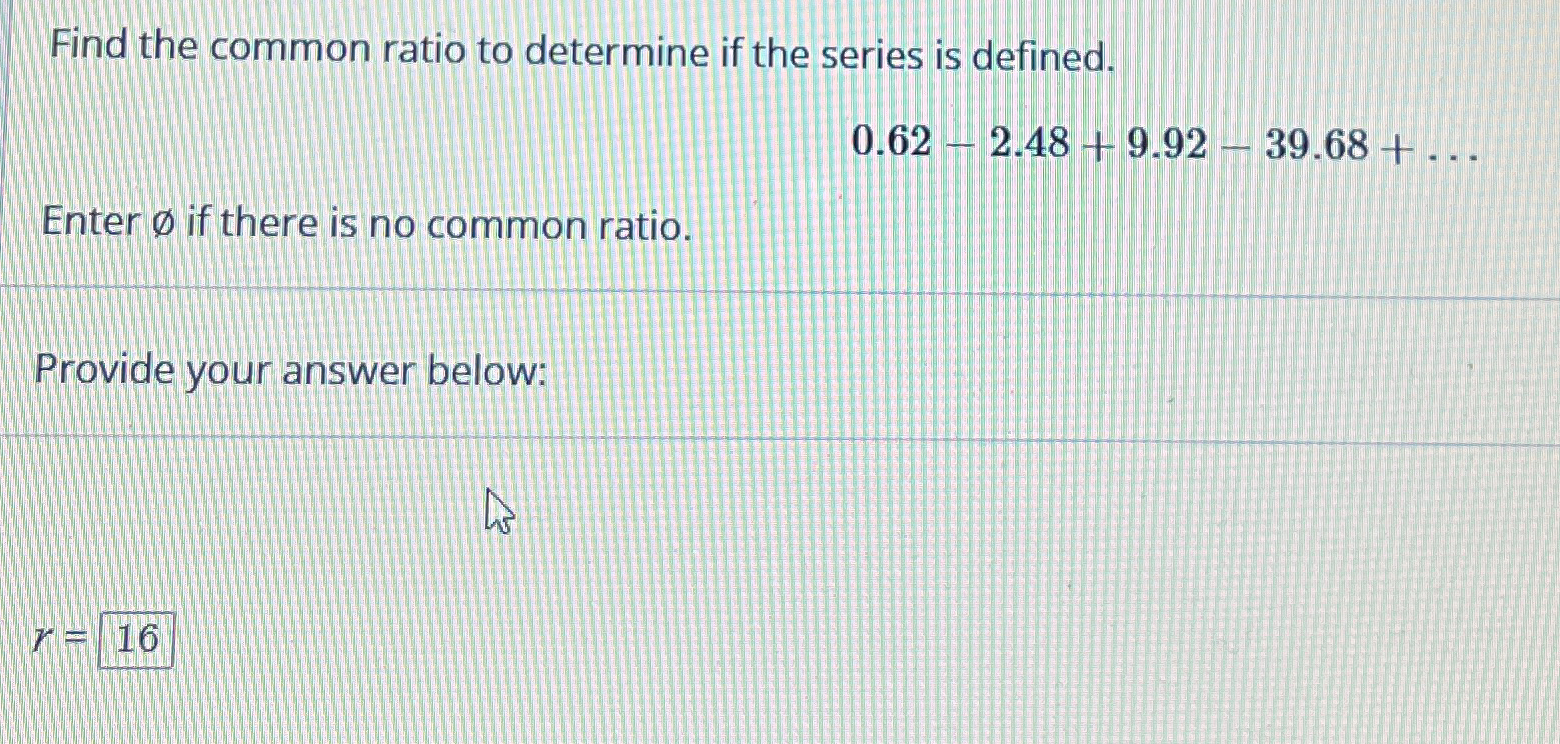 Solved Find the common ratio to determine if the series is | Chegg.com