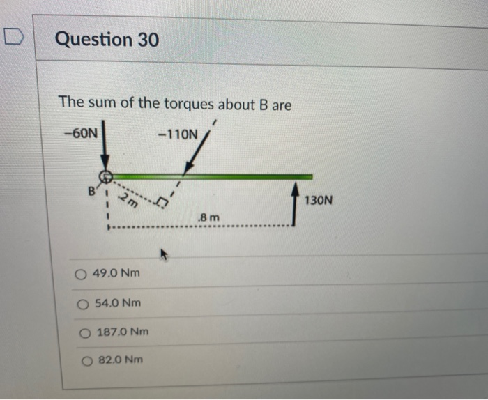 Solved Question 30 The sum of the torques about B are -60N | Chegg.com
