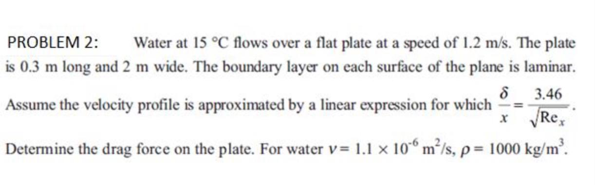Solved PROBLEM 2: Water at 15°C ﻿flows over a flat plate at | Chegg.com